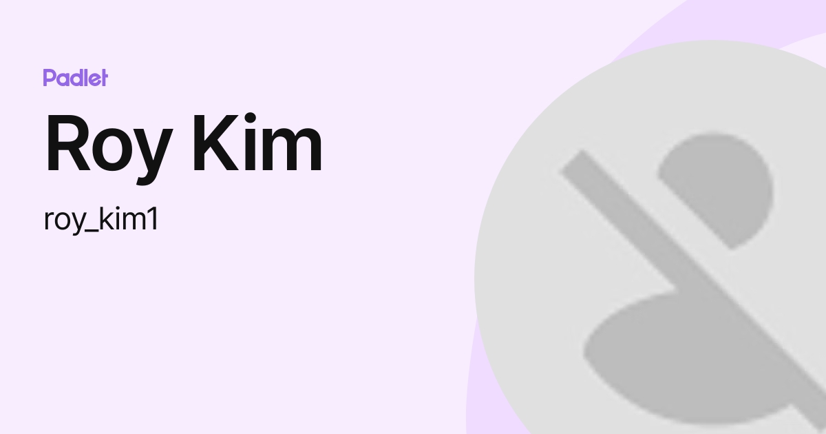 Roy Kim (roy_kim1) profile | Padlet