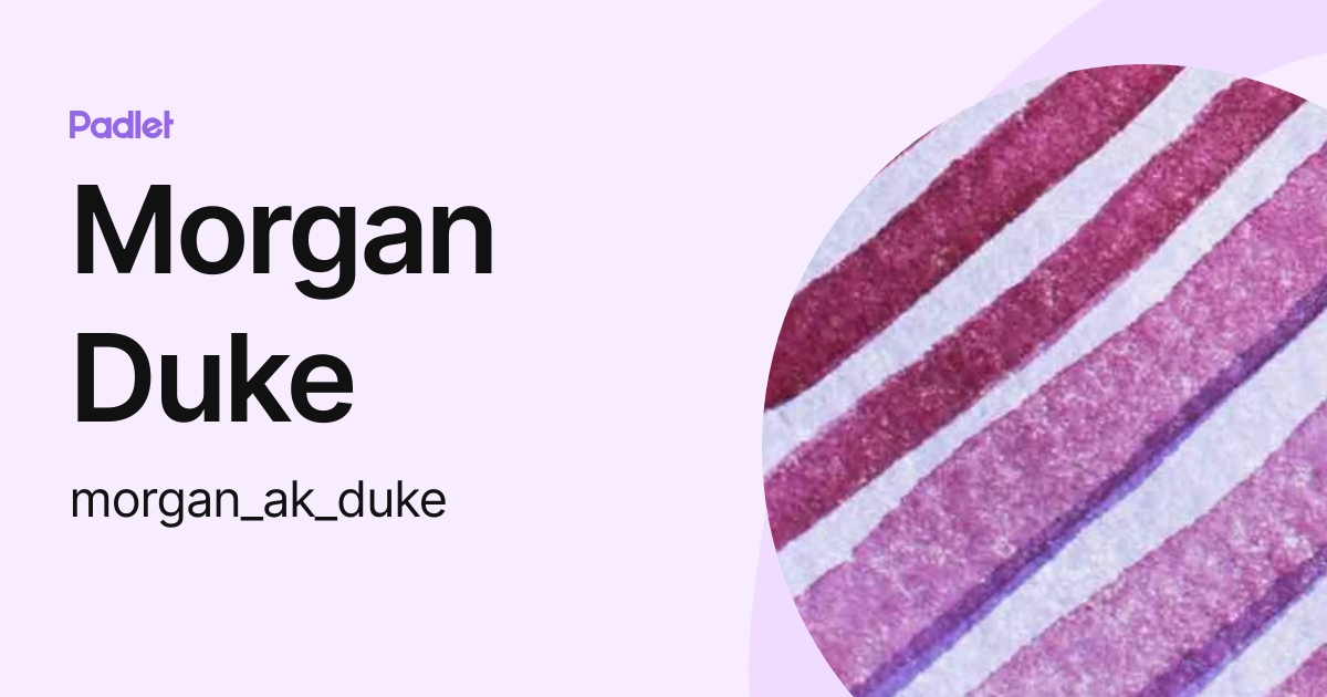 Morgan Duke (morgan_ak_duke) profile | Padlet