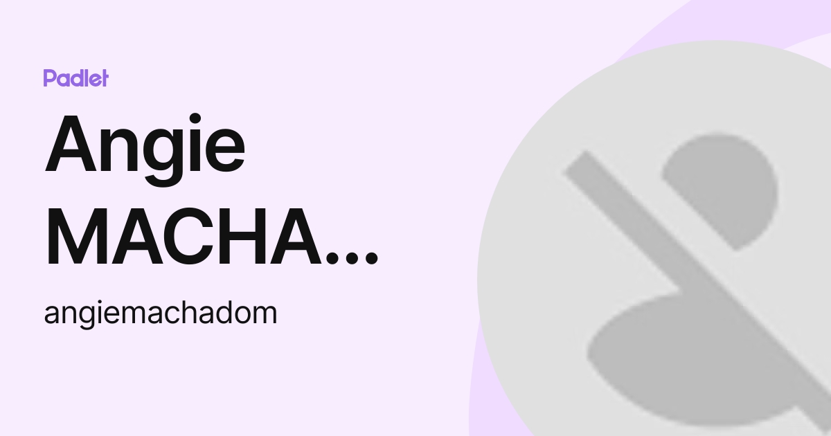Angie MACHADO MARTINEZ (angiemachadom) profile | Padlet