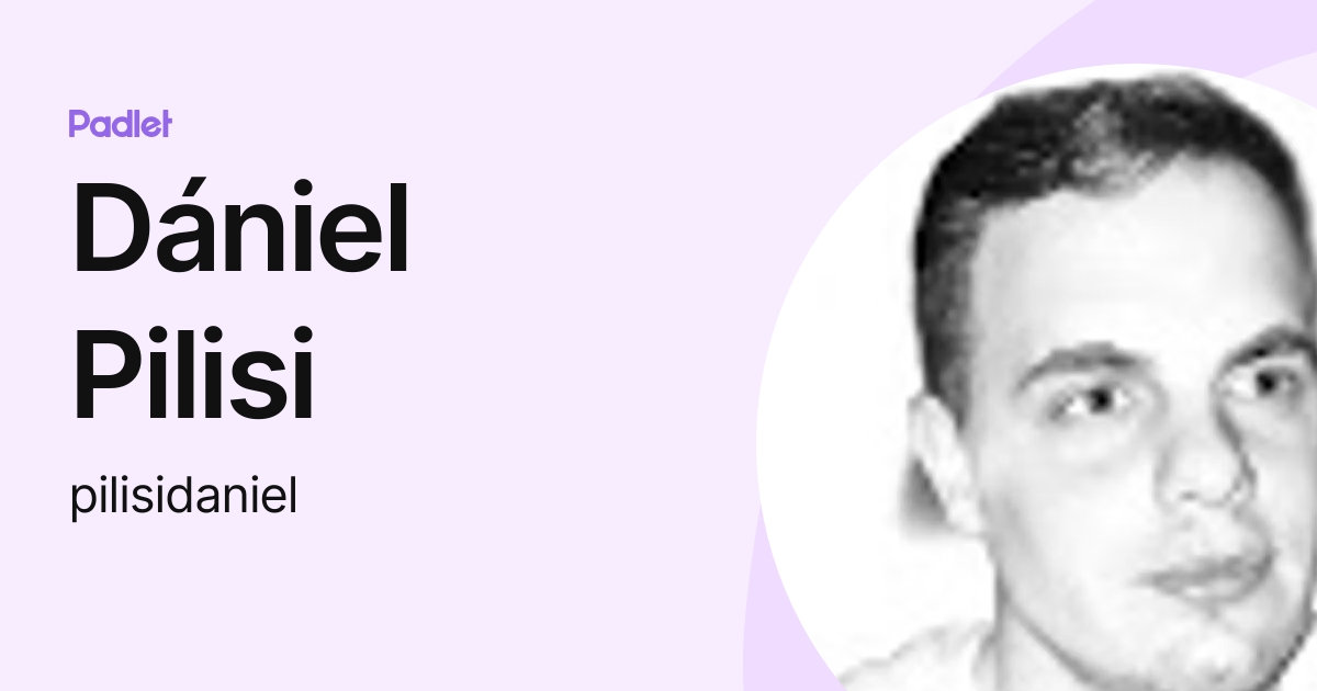 Dániel Pilisi (pilisidaniel) profile | Padlet