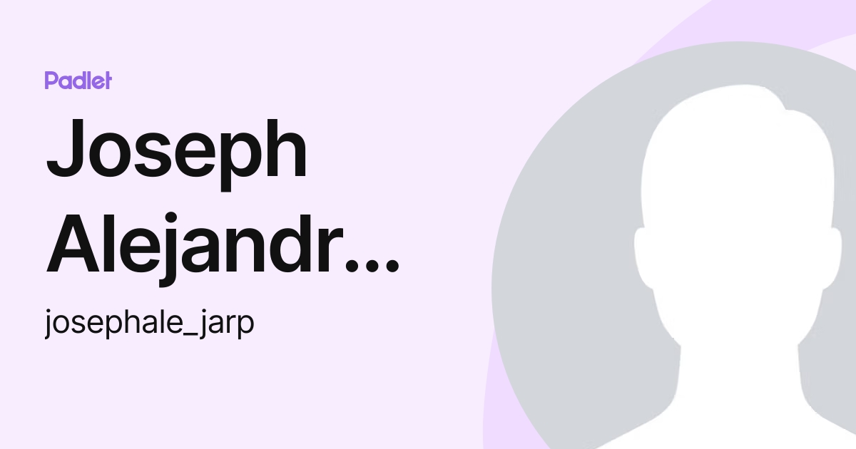 Joseph Alejandro Rey Pabon (josephale_jarp) profile | Padlet