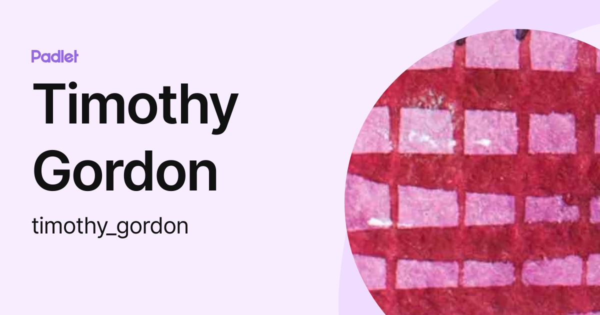 Timothy Gordon (timothy_gordon) profile | Padlet