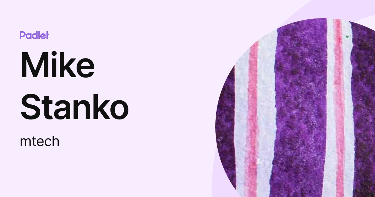 Mike Stanko (mtech) profile | Padlet
