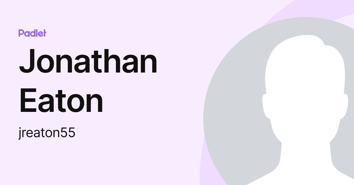 Jonathan Eaton (jreaton55) profile | Padlet