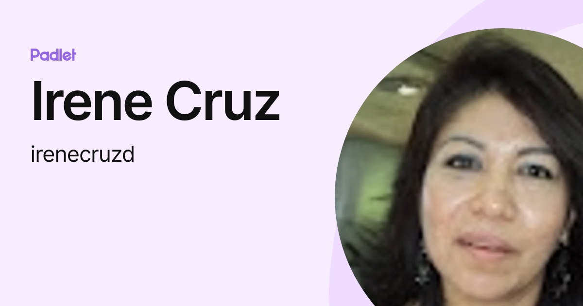Irene Cruz (irenecruzd) profile | Padlet