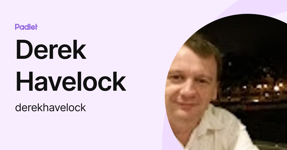Derek Havelock (derekhavelock) profile | Padlet