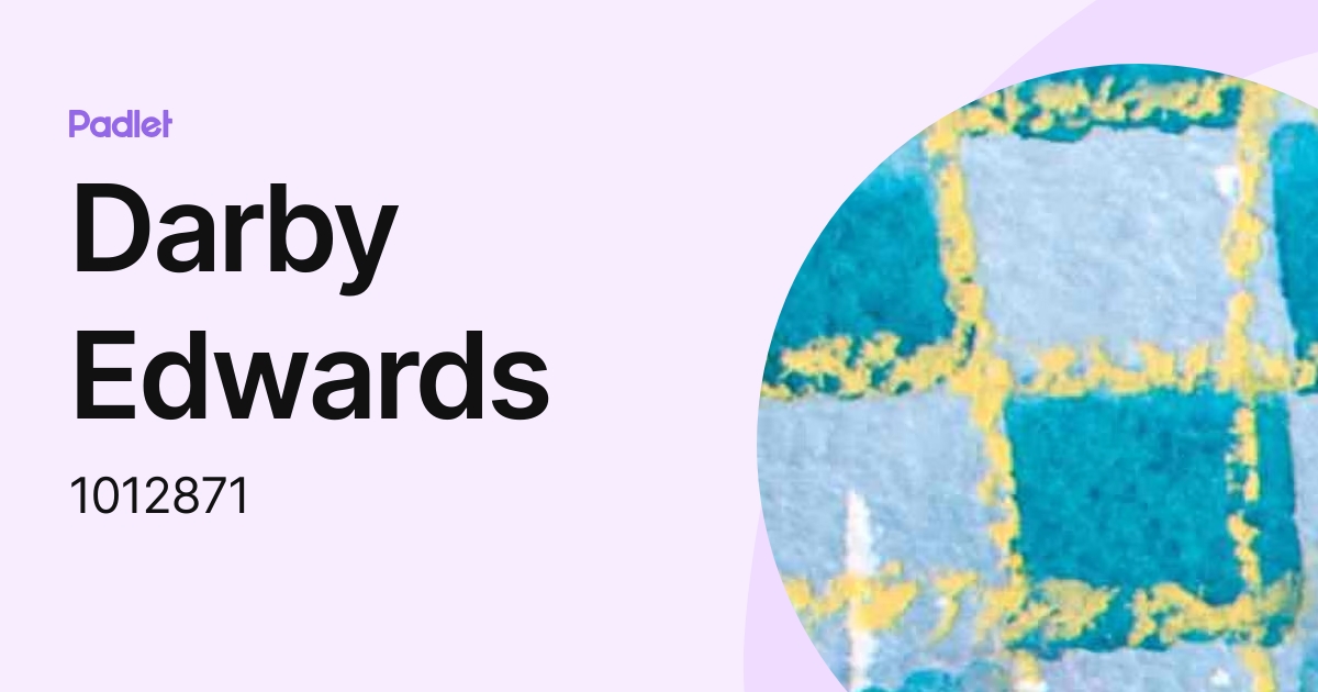 Darby Edwards (1012871) profile | Padlet