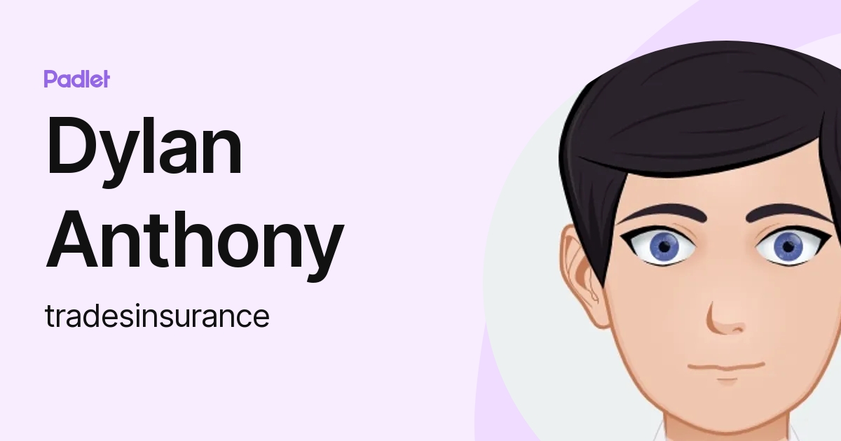 Dylan Anthony (tradesinsurance) profile | Padlet