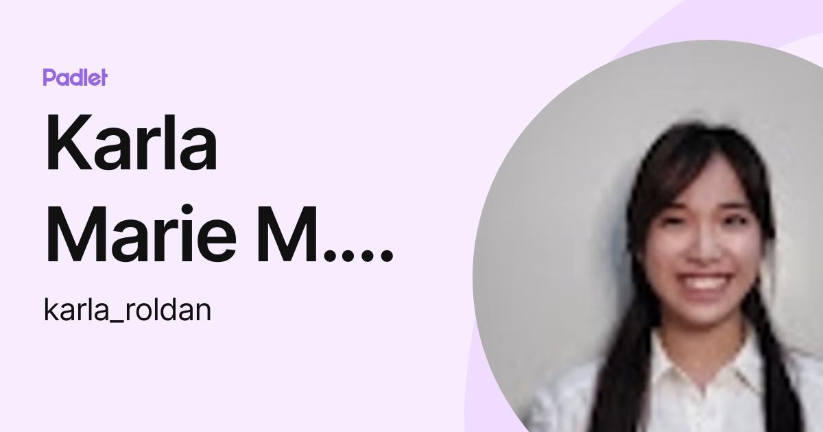 Karla Marie M. Lambatin (karla_roldan) profile | Padlet