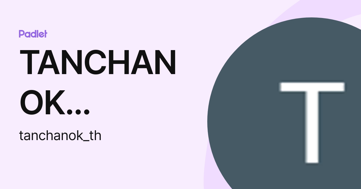 TANCHANOK THIPAGANOG (tanchanok_th) profile | Padlet