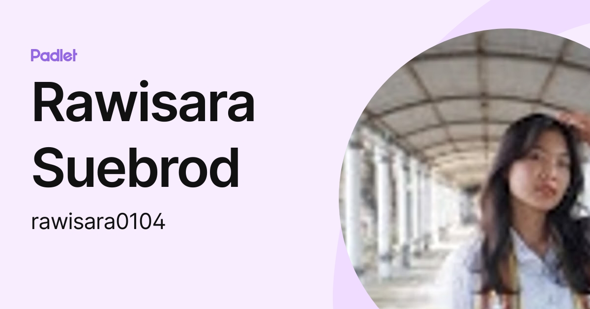 Rawisara Suebrod (rawisara0104) profile | Padlet