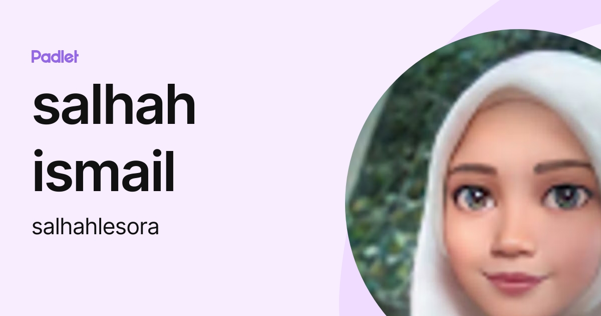 salhah ismail (salhahlesora) profile | Padlet