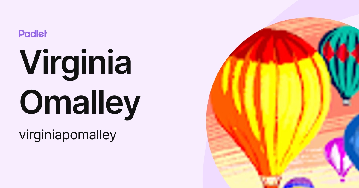 Virginia Omalley (virginiapomalley) profile | Padlet