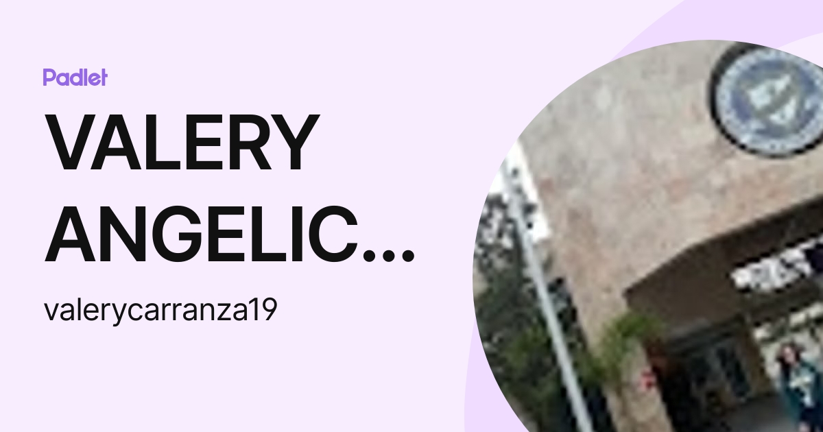 VALERY ANGELICA CARRANZA MILAN (valerycarranza19) profile | Padlet