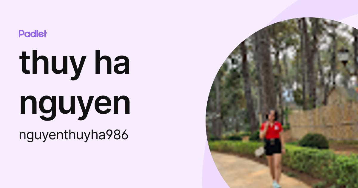 thuy ha nguyen (nguyenthuyha986) profile | Padlet