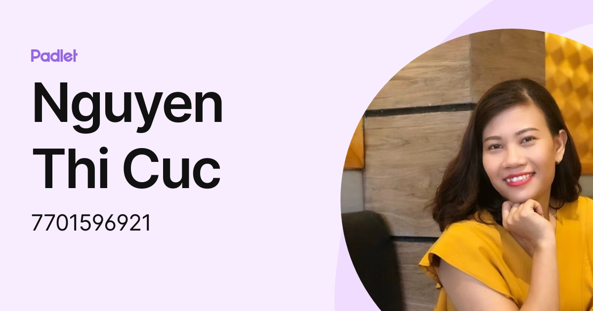 Nguyen Thi Cuc (7701596921) profile | Padlet