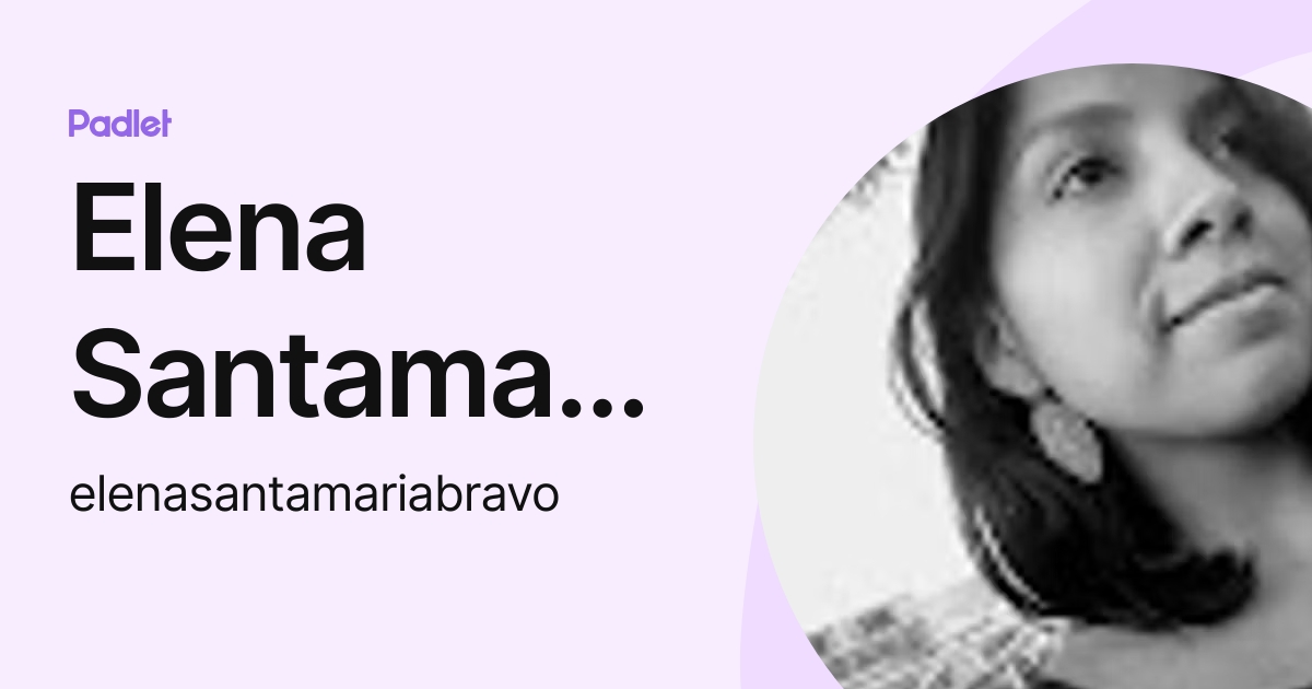 Elena Santamaria Bravo (elenasantamariabravo) profile | Padlet