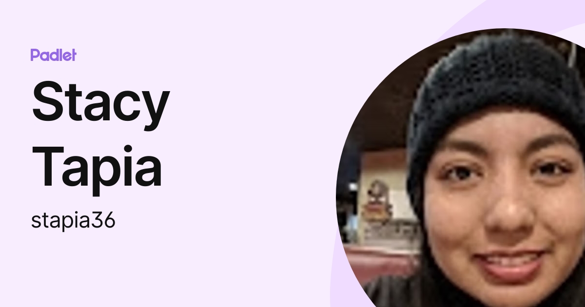 Stacy Tapia (stapia36) profile | Padlet