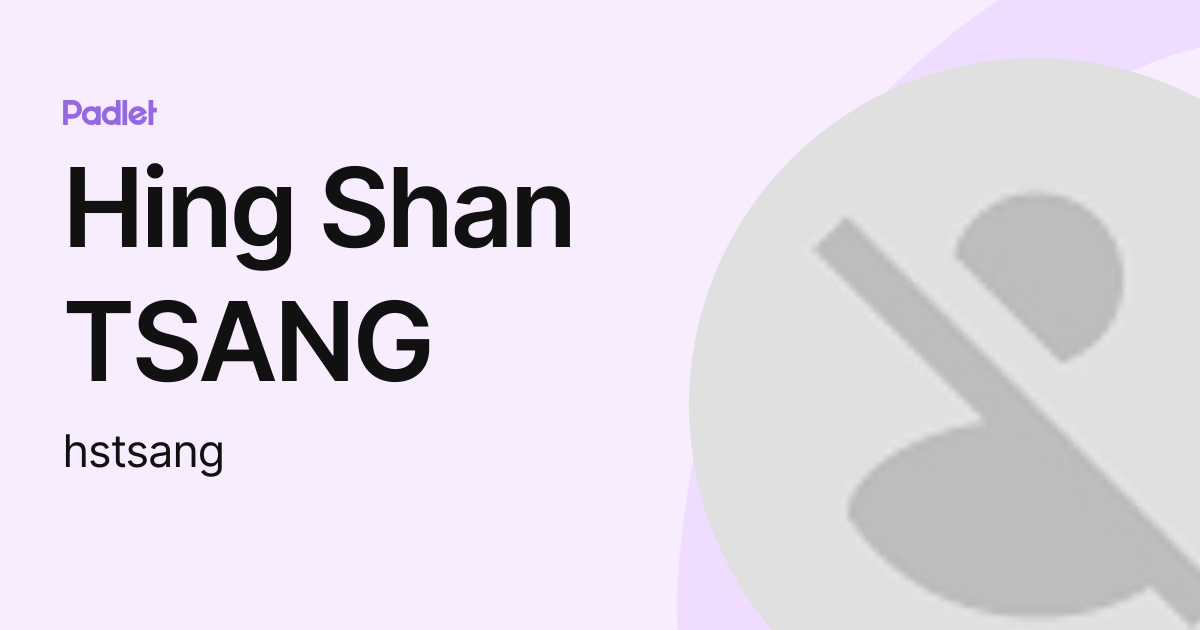 Hing Shan TSANG (hstsang) profile | Padlet