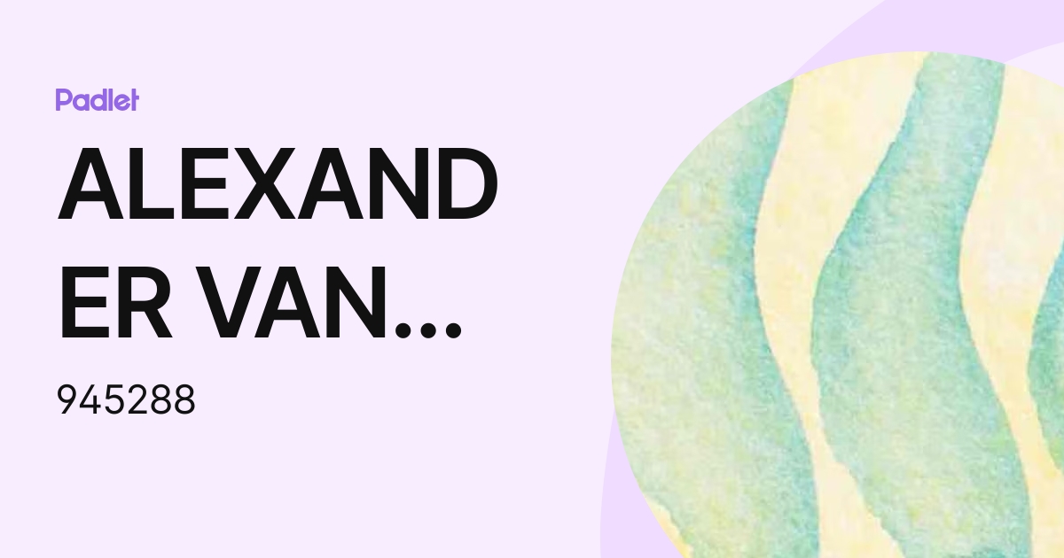 ALEXANDER VAN DYKE (945288) profile | Padlet