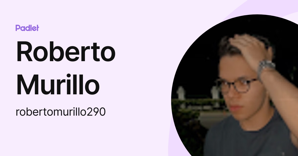 Roberto Murillo (robertomurillo290) profile | Padlet