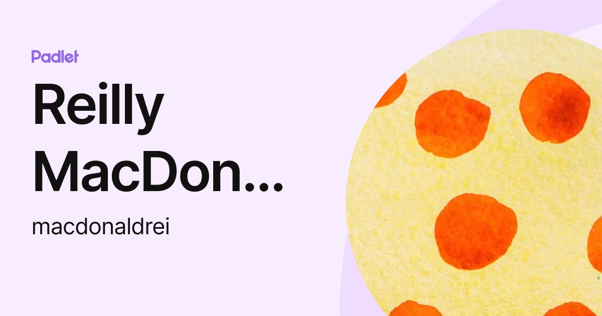 Reilly MacDonald (macdonaldrei) profile | Padlet
