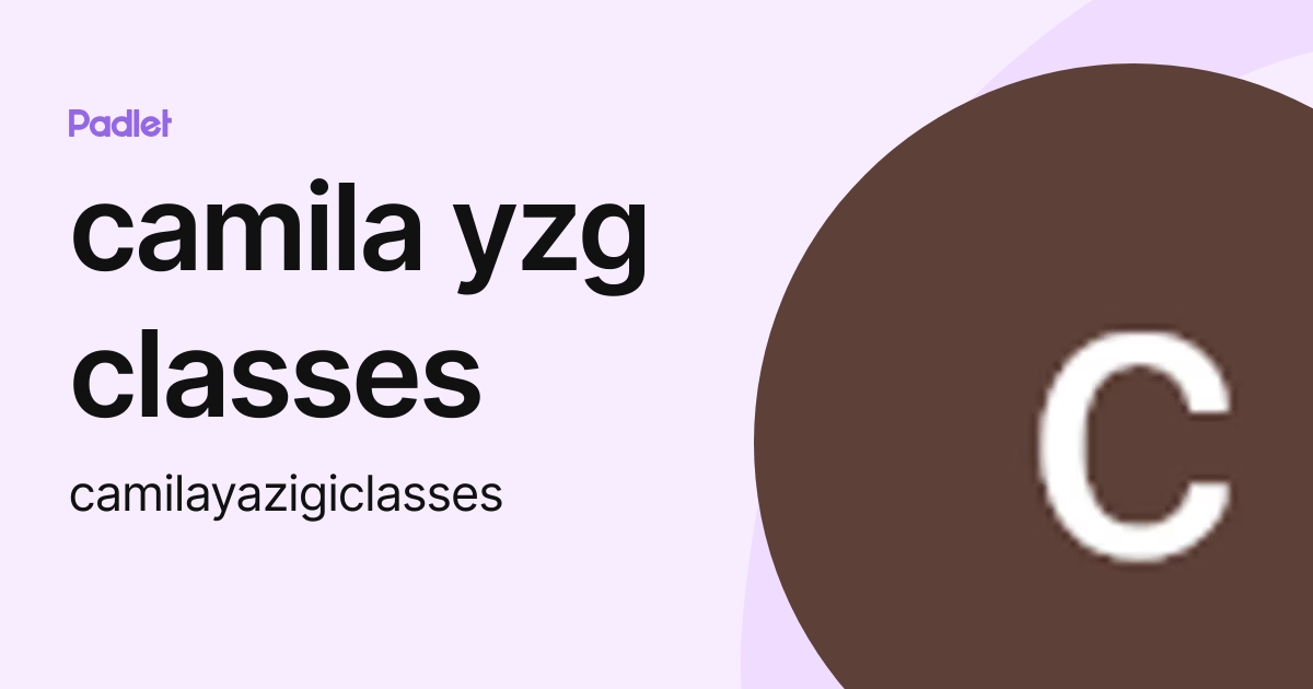 camila yzg classes (camilayazigiclasses) profile | Padlet