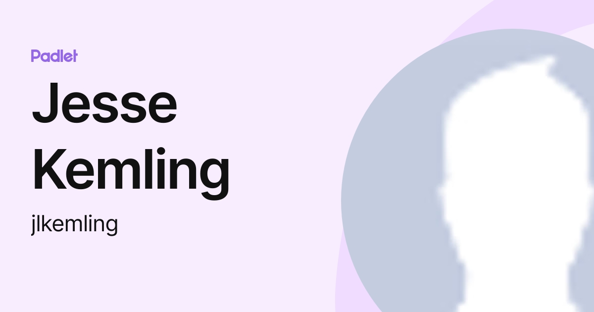 Jesse Kemling (jlkemling) profile | Padlet