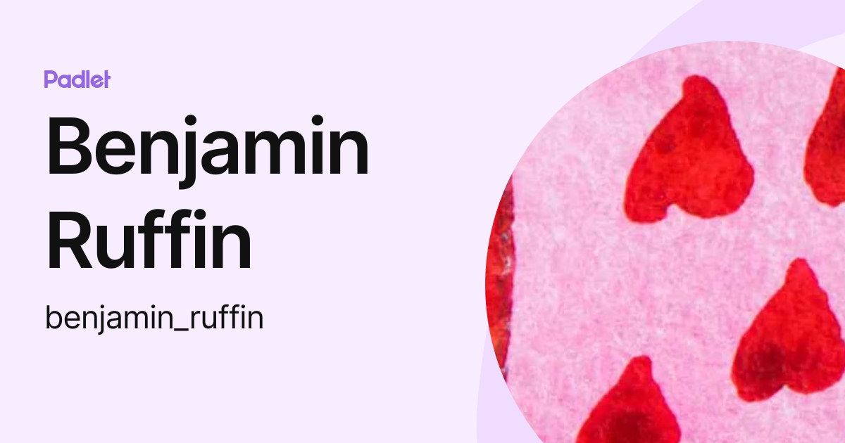 Benjamin Ruffin (benjamin_ruffin) profile | Padlet