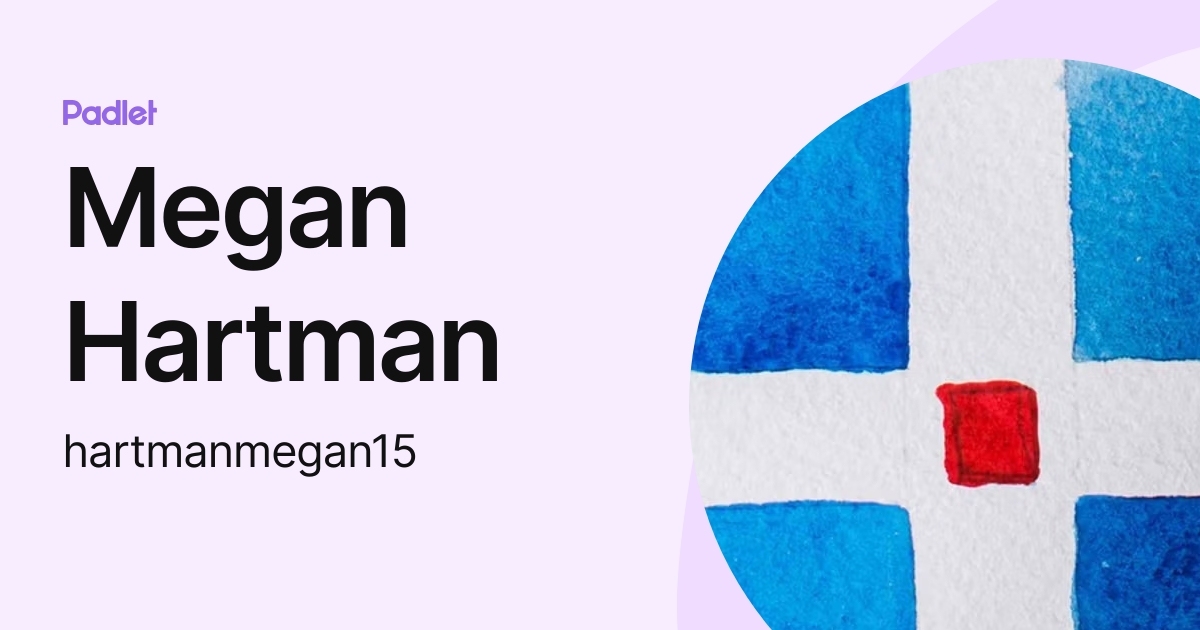 Megan Hartman (hartmanmegan15) profile | Padlet