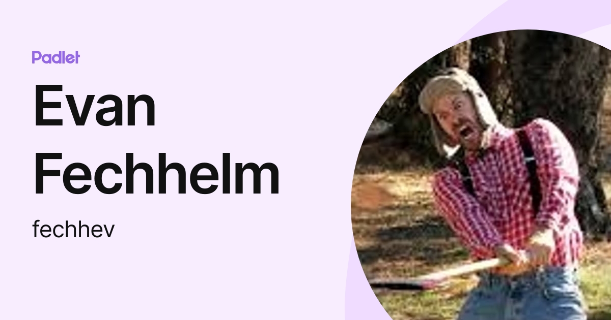 Evan Fechhelm (fechhev) profile | Padlet