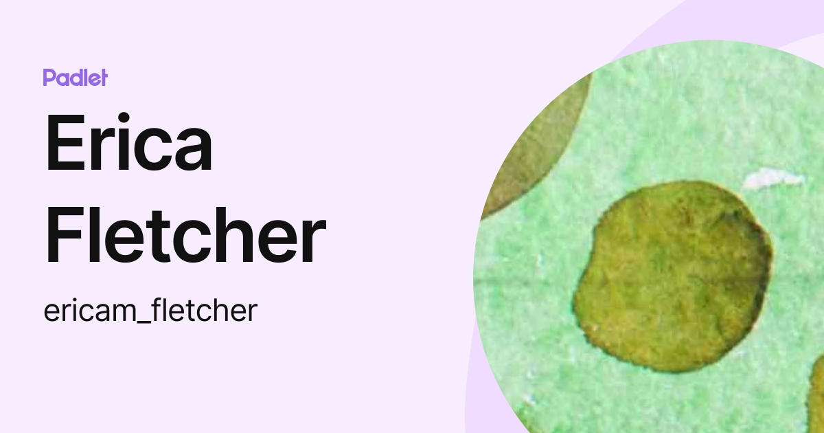 Erica Fletcher (ericam_fletcher) profile | Padlet