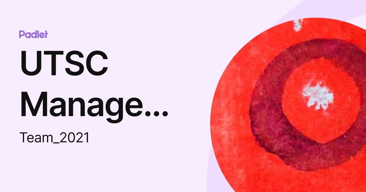 UTSC Management (Team_2021) profile | Padlet