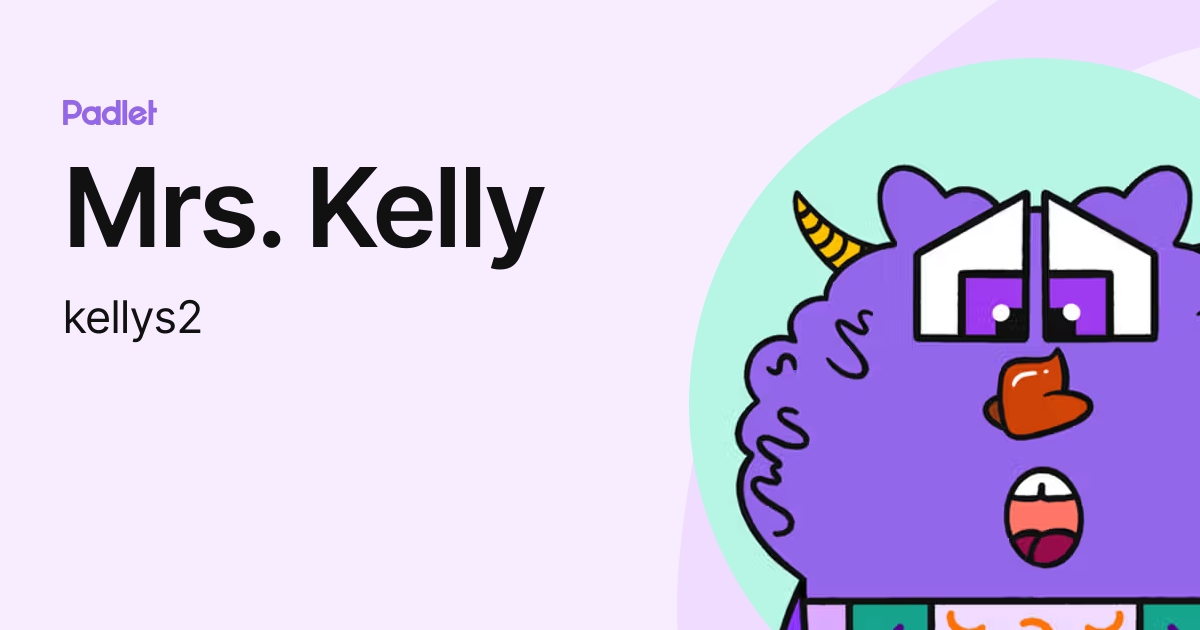 Mrs. Kelly (kellys2) profile | Padlet