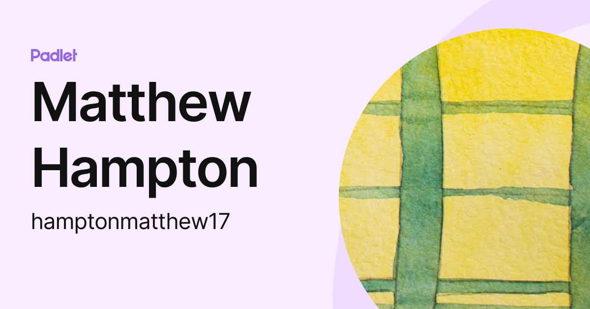 Matthew Hampton (hamptonmatthew17) profile | Padlet
