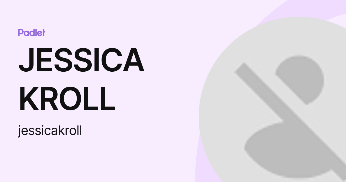 JESSICA KROLL (jessicakroll) profile | Padlet
