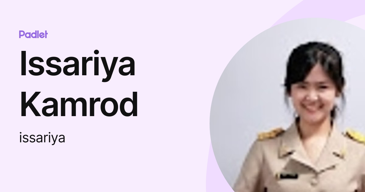Issariya Kamrod (issariya) profile | Padlet