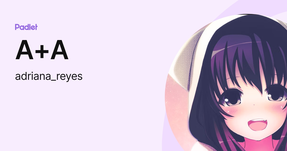 A+A (adriana_reyes) profile | Padlet