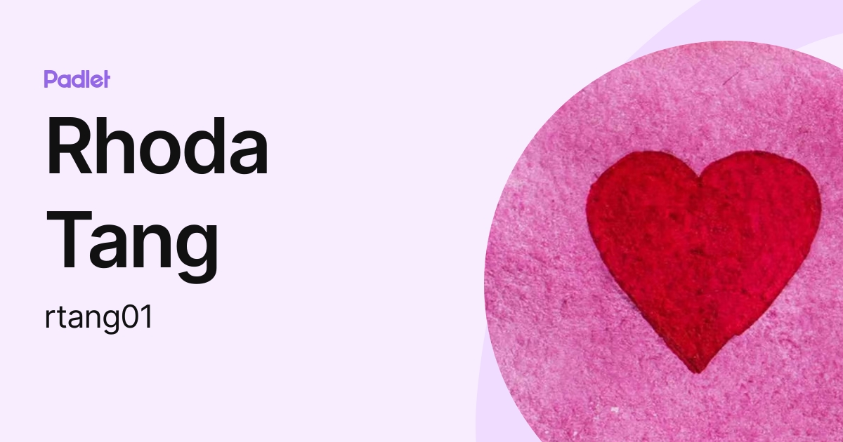 Rhoda Tang (rtang01) profile | Padlet