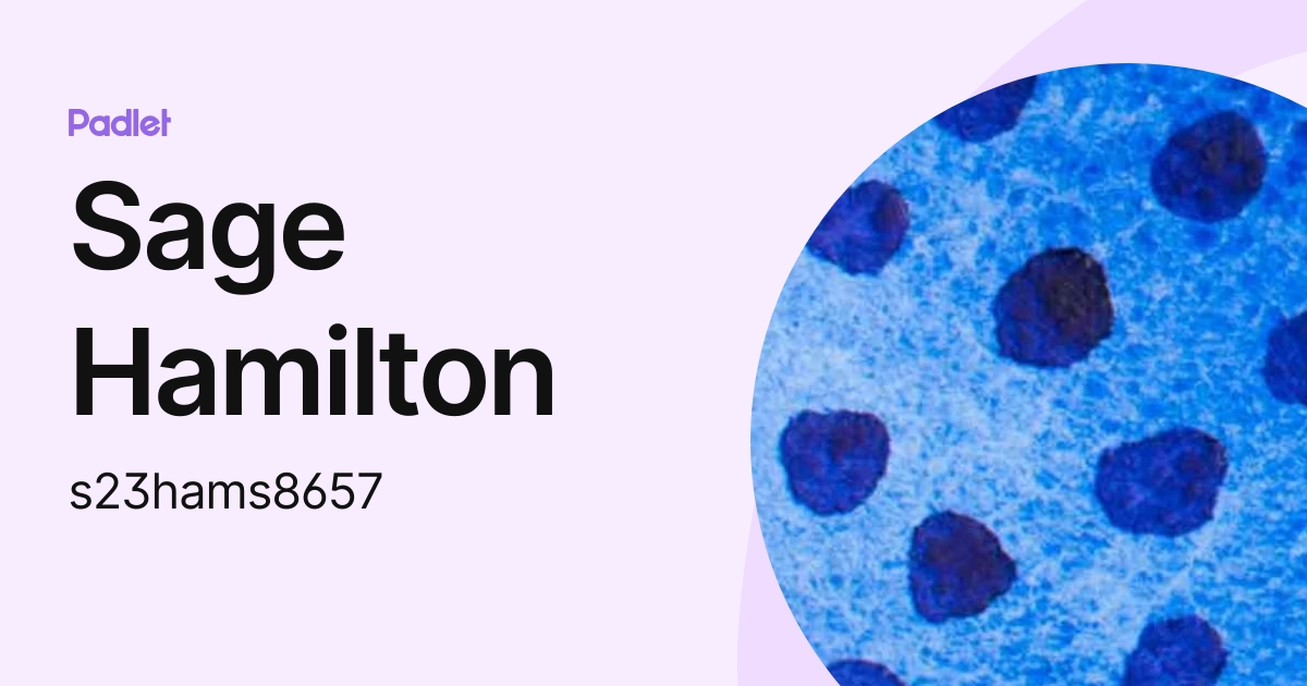Sage Hamilton (s23hams8657) profile | Padlet