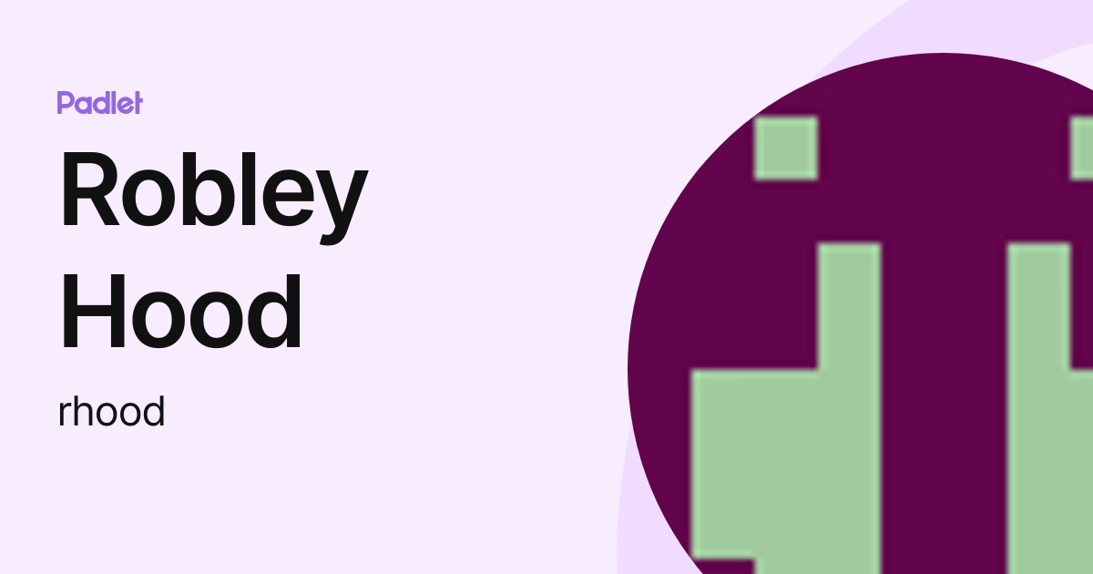 Robley Hood (rhood) profile | Padlet