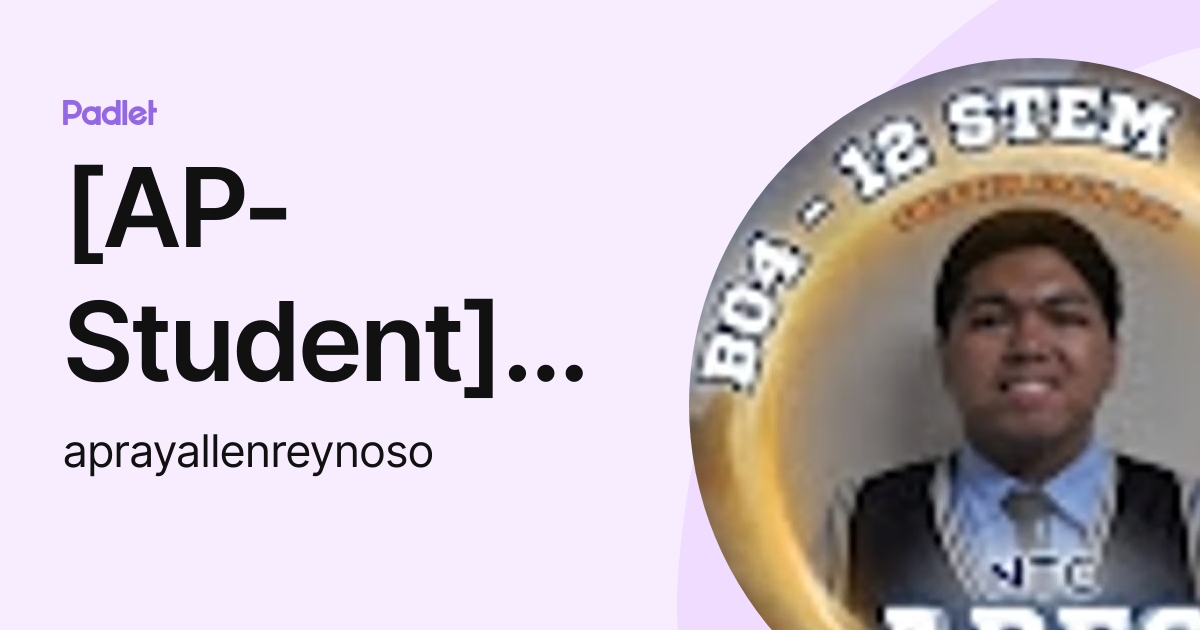 [AP-Student] Ray Allen Reynoso (aprayallenreynoso) profile | Padlet