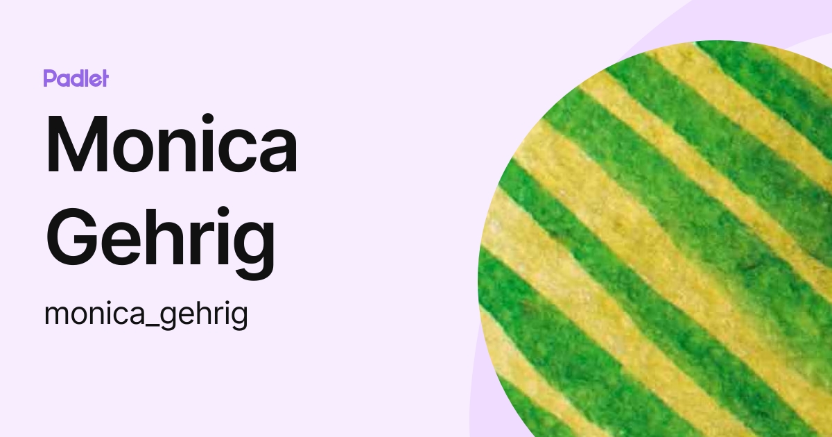 Monica Gehrig (monica_gehrig) profile | Padlet