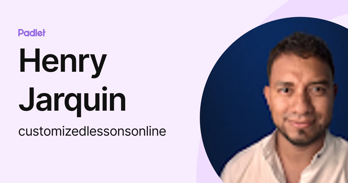 Henry Jarquin (customizedlessonsonline) profile | Padlet
