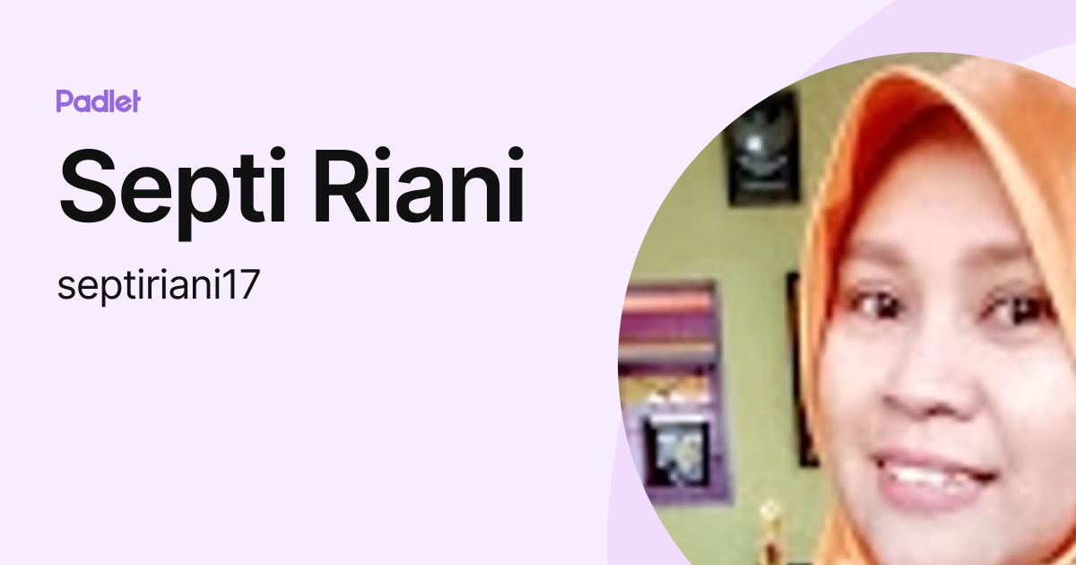 Septi Riani (septiriani17) profile | Padlet