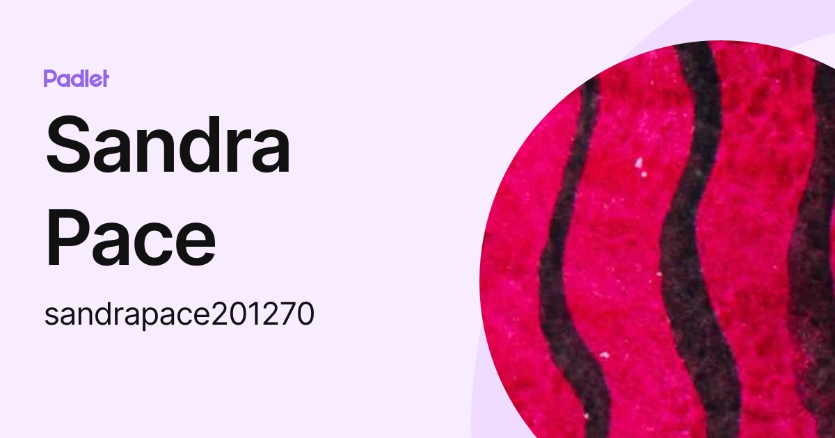 Sandra Pace (sandrapace201270) profile | Padlet