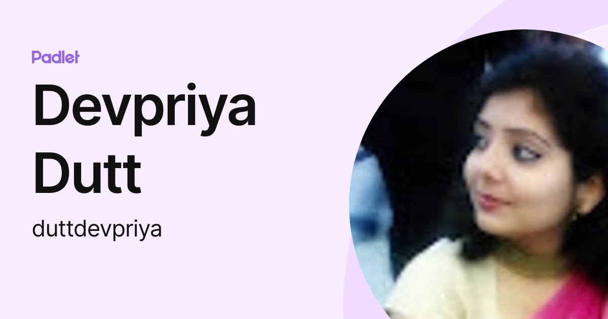 Devpriya Dutt (duttdevpriya) profile | Padlet