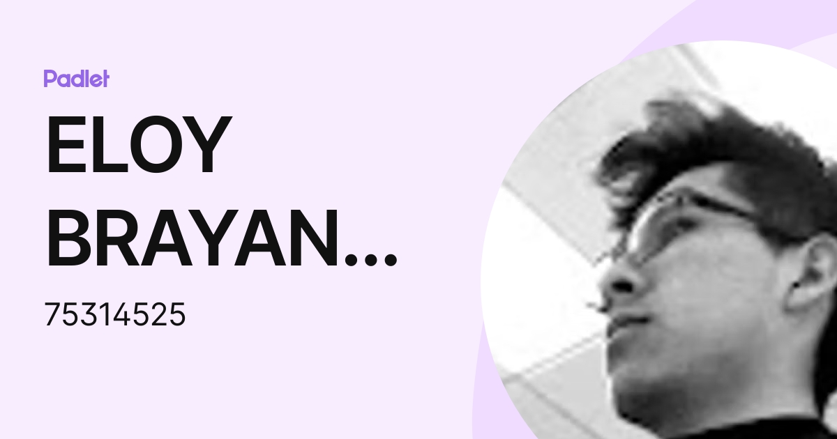 ELOY BRAYAN CONDORI PACORICONA (75314525) profile | Padlet