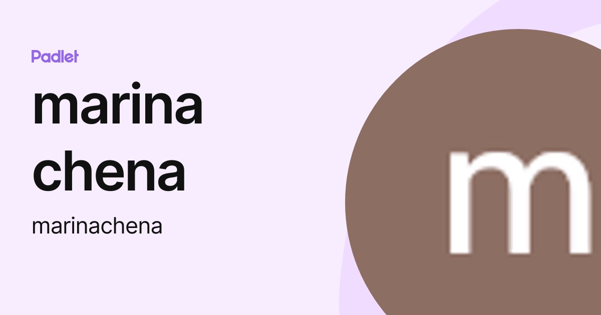 marina chena (marinachena) profile | Padlet