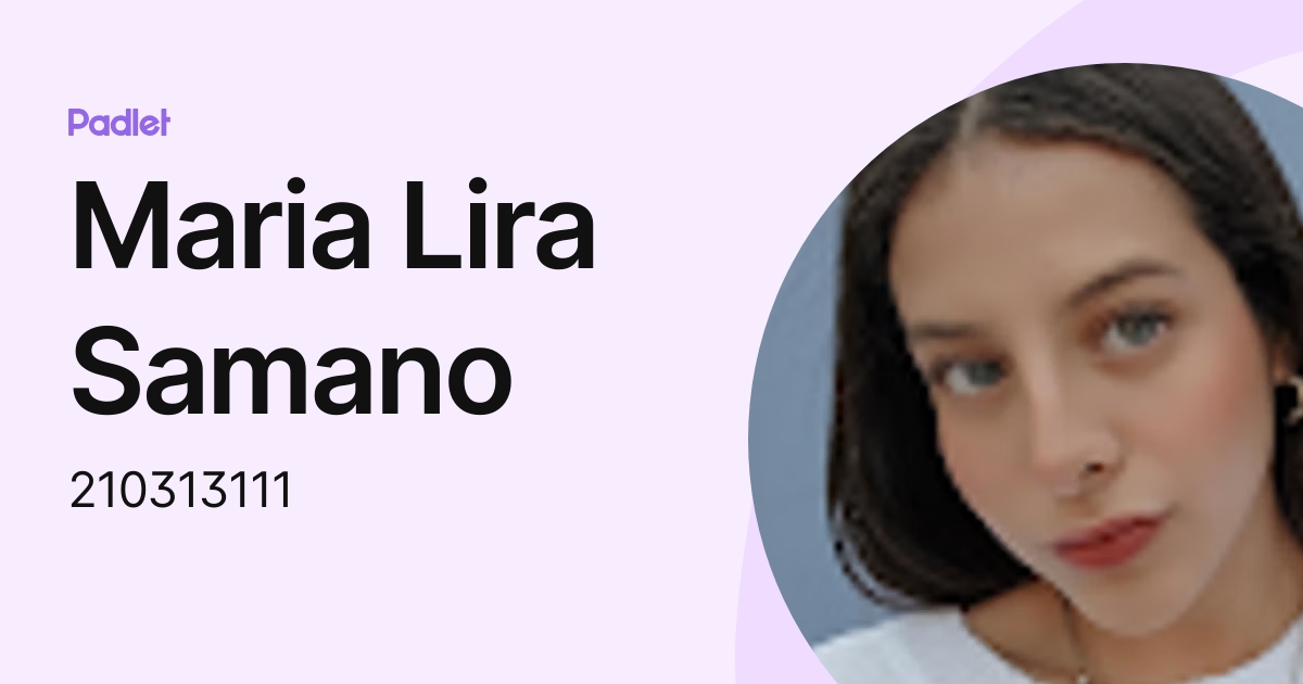 Maria Lira Samano (210313111) profile | Padlet